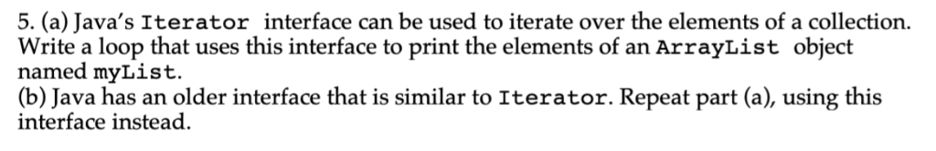 Solved 5. (a) Java's Iterator interface can be used to | Chegg.com