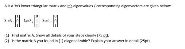 Solved A is a 3x3 lower triangular matrix and it's | Chegg.com