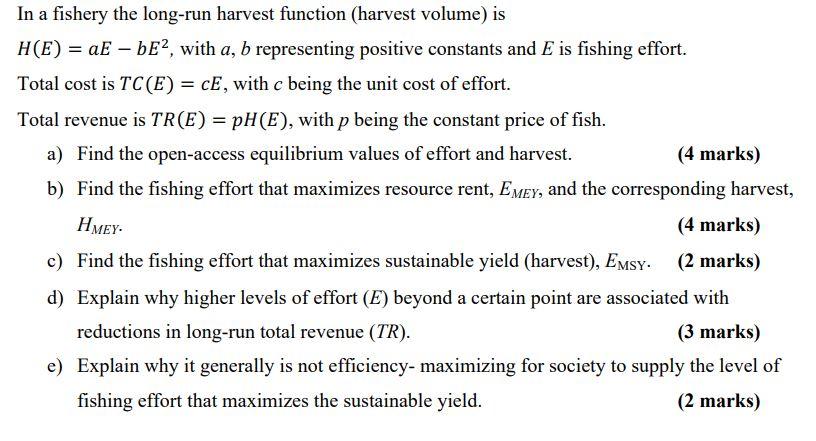 Solved In a fishery the long-run harvest function (harvest | Chegg.com