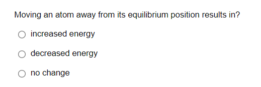 Solved Moving an atom away from its equilibrium position | Chegg.com