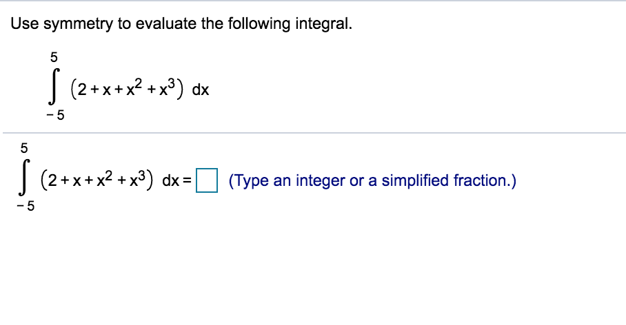 Solved Use symmetry to evaluate the following integral. 1 S | Chegg.com