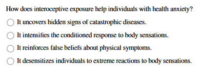 Solved How does interoceptive exposure help individuals with | Chegg.com