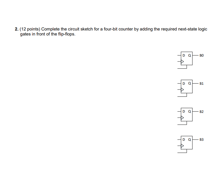 Solved Complete the circuit sketch for a four-bit counter by | Chegg.com