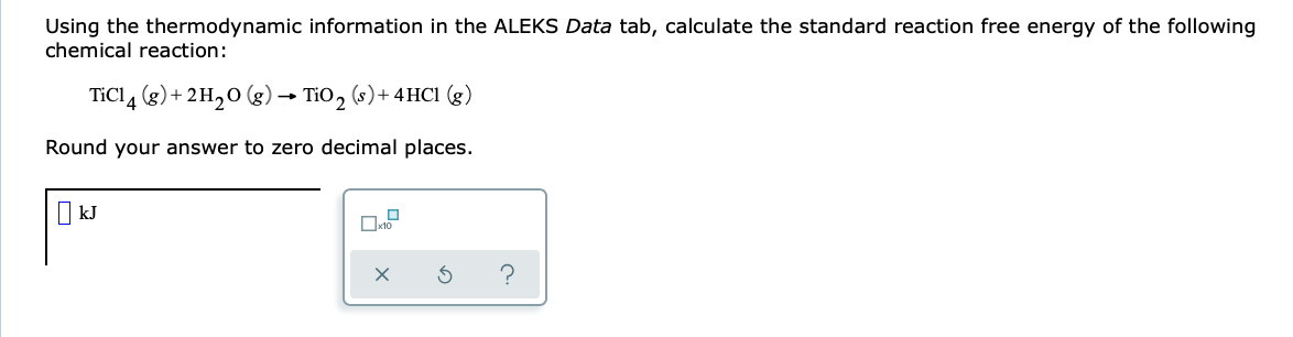 Solved Using the thermodynamic information in the ALEKS Data | Chegg.com