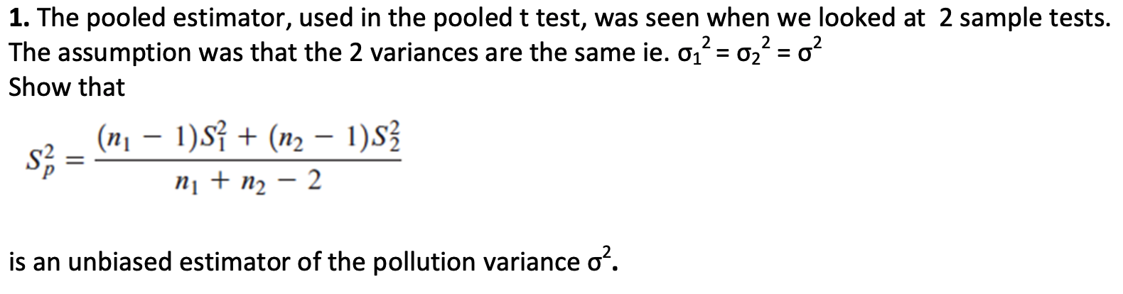 Solved 1. The pooled estimator, used in the pooled t test, | Chegg.com Solved 1. The pooled estimator, used in the pooled t test, | Chegg.com