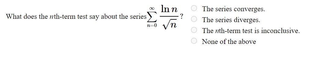 Solved What does the n th-term test say about the series | Chegg.com