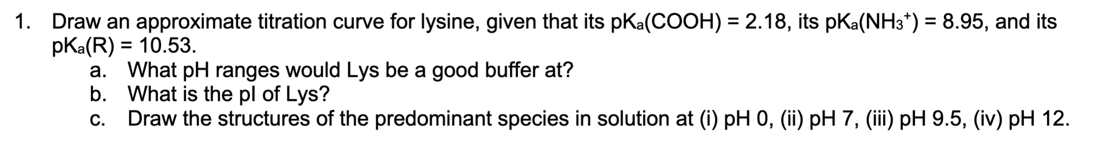 Solved Draw an approximate titration curve for lysine, given | Chegg.com