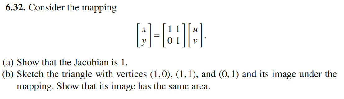 Solved 6.32. ﻿Consider the mapping[xy]=[1101][uv].(a) ﻿Show | Chegg.com