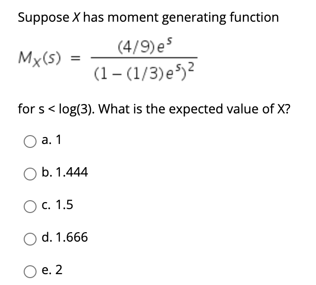 Solved Suppose X has moment generating function (4/9) Mx(5) | Chegg.com
