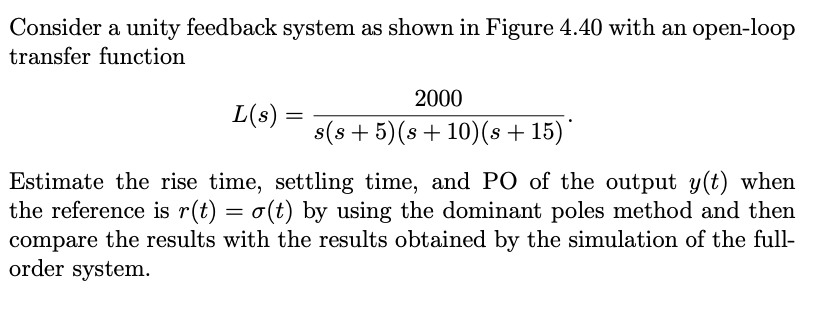 Solved Consider a unity feedback system as shown in Figure | Chegg.com