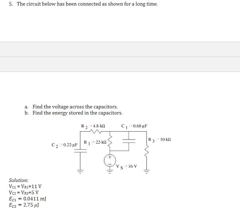 Solved 5. The circuit below has been connected as shown for | Chegg.com
