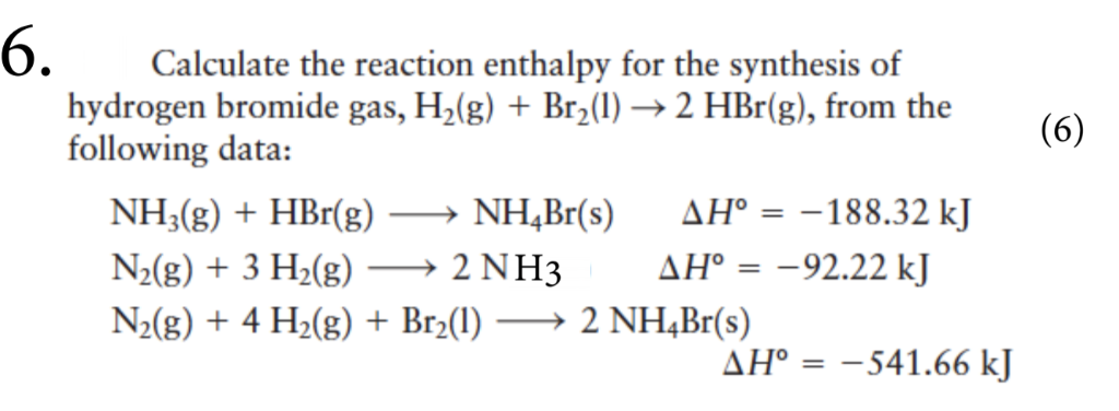 Solved 6. Calculate the reaction enthalpy for the synthesis | Chegg.com