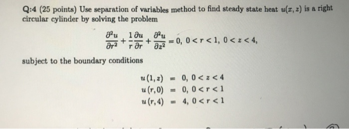 Solved Q:4 (25 points) Use separation of variables method to | Chegg.com