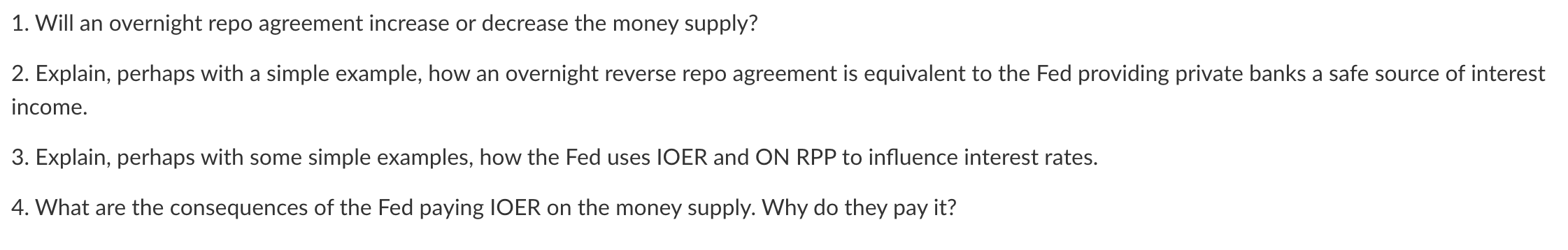 Solved 1. Will an overnight repo agreement increase or | Chegg.com