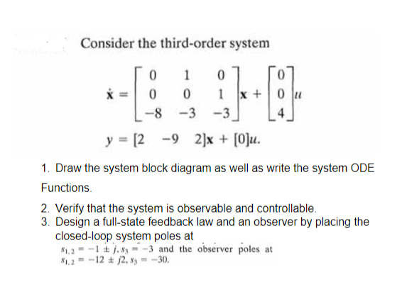 Solved Consider the third-order system = 0 0 -8 1 0 -3 0 1 | Chegg.com