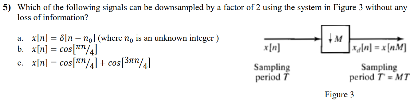 Solved 5) Which of the following signals can be downsampled | Chegg.com
