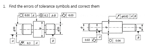 Solved 1. Find the errors of tolerance symbols and correct | Chegg.com