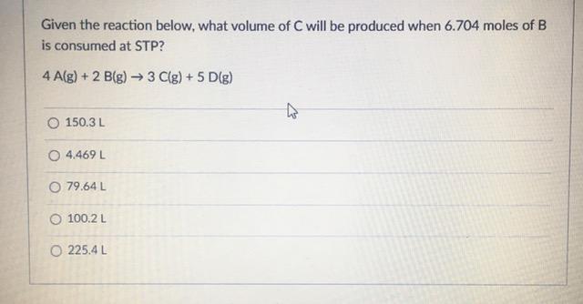 Solved Given the reaction below, what volume of C will be | Chegg.com
