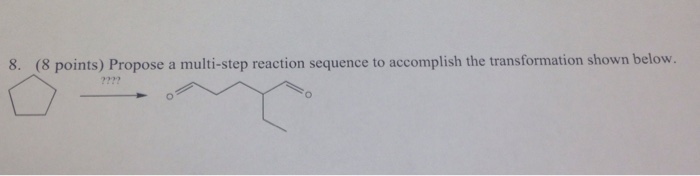 Solved Propose a multi-step reaction sequence to accomplish | Chegg.com
