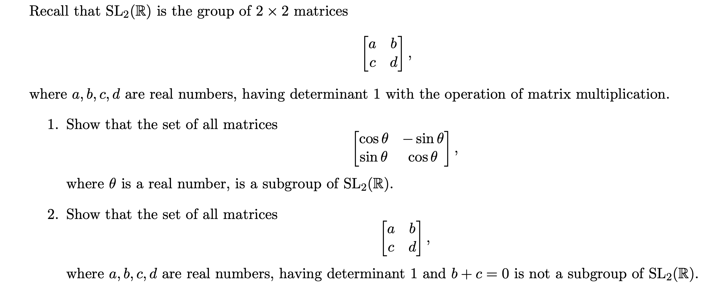 Solved Recall that SL2(R) is the group of 2 x 2 matrices a b | Chegg.com