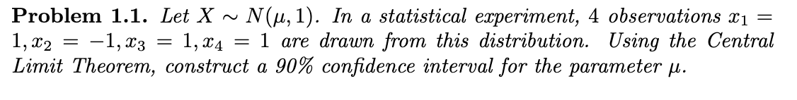 Solved Let X ∼ N (μ, 1). In a statistical experiment, 4 | Chegg.com