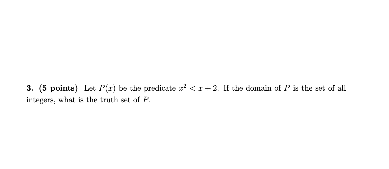 Solved 3. (5 points) Let P(x) be the predicate x2