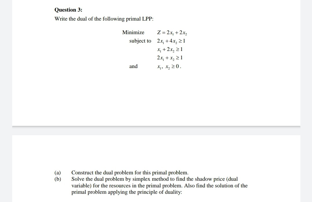 Solved Question 3: Write the dual of the following primal | Chegg.com