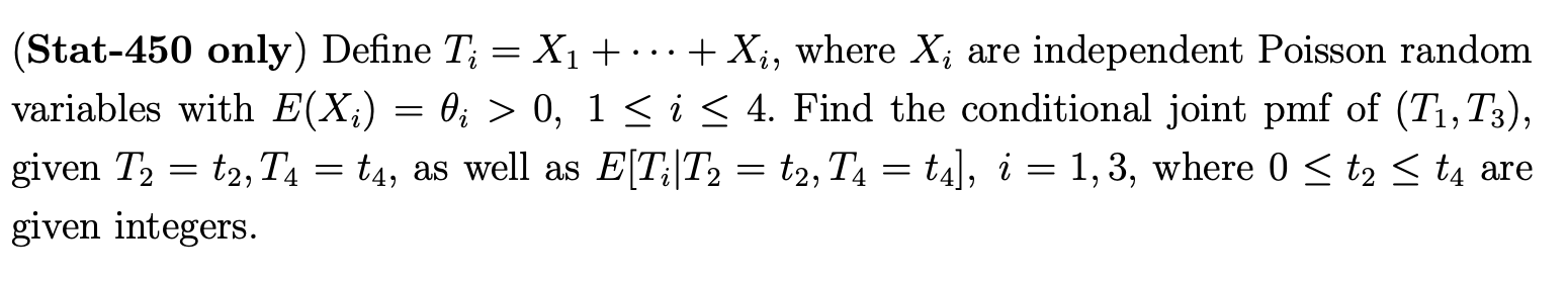 (Stat-450 only) Define Ti=X1+⋯+Xi, where Xi are | Chegg.com