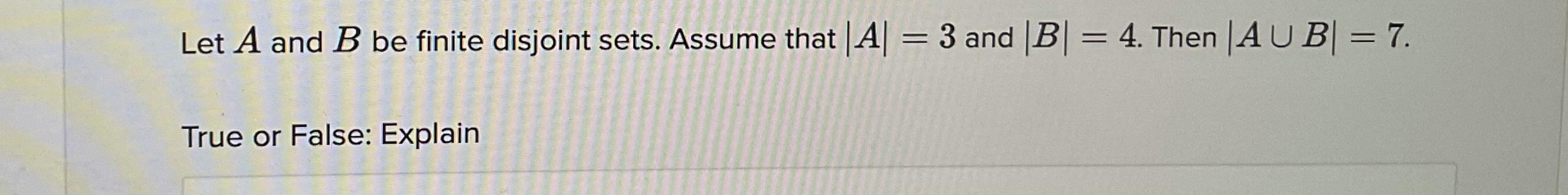 Solved Let A and B be finite disjoint sets. Assume that|A| = | Chegg.com