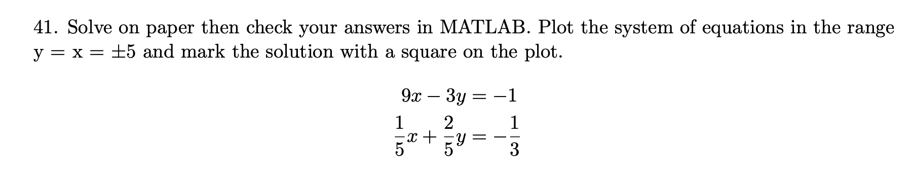 Solved 41. Solve on paper then check your answers in MATLAB. | Chegg.com