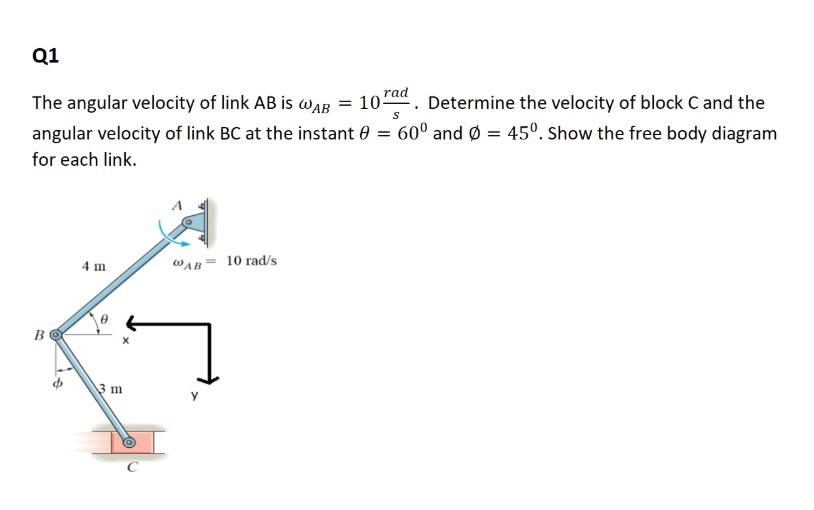 Solved Q1 The angular velocity of link AB is WAB = 10 rad. | Chegg.com