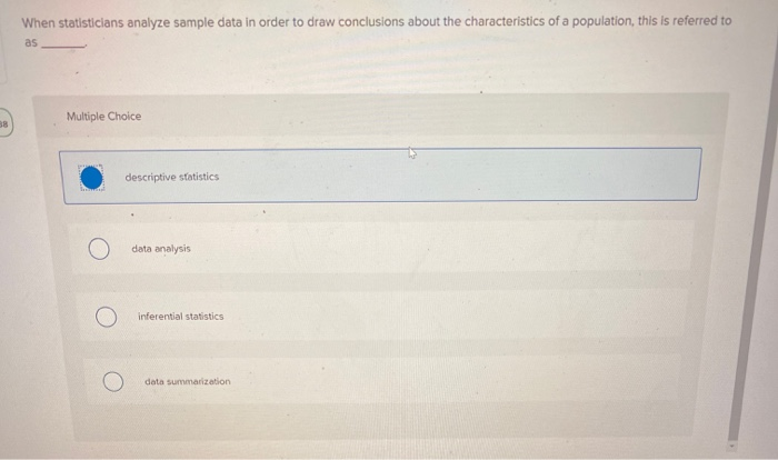 Solved When statisticians analyze sample data in order to | Chegg.com