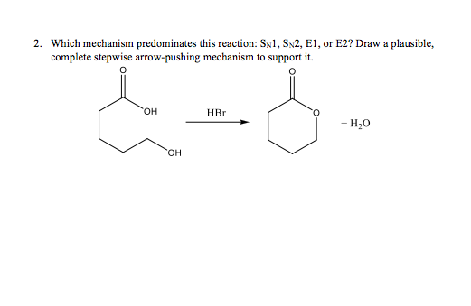 Solved 2. Which mechanism predominates this reaction: Syl, | Chegg.com