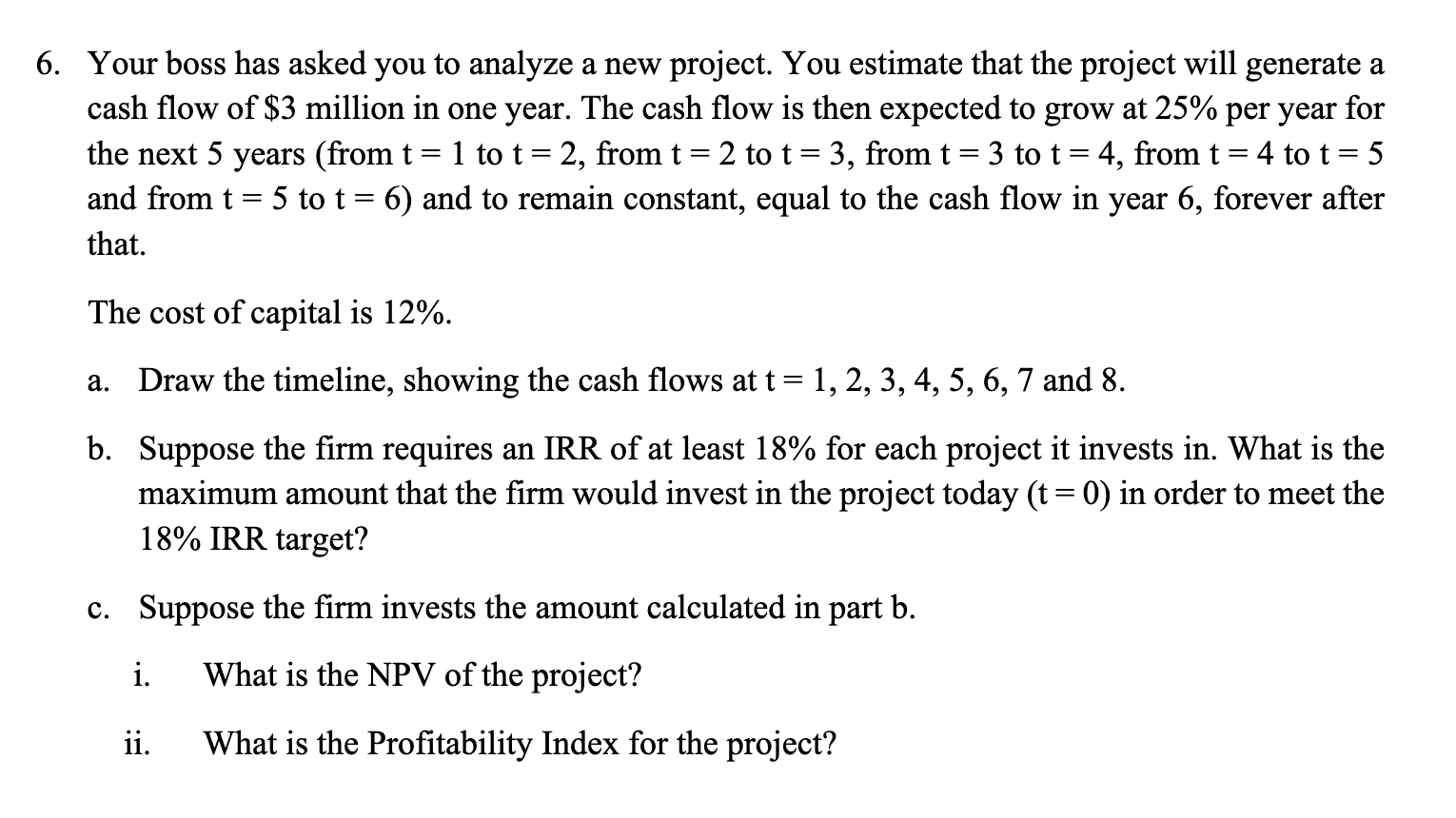 Solved Your boss has asked you to analyze a new project. You | Chegg.com