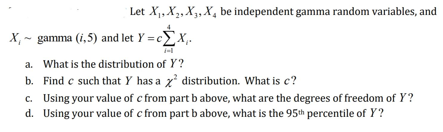 Solved i=1 "Let X1, X ,X3, X, be independent gamma random | Chegg.com