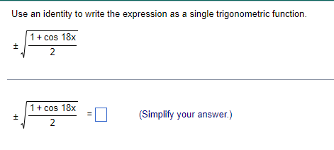 Solved Use an identity to write the expression as a single | Chegg.com