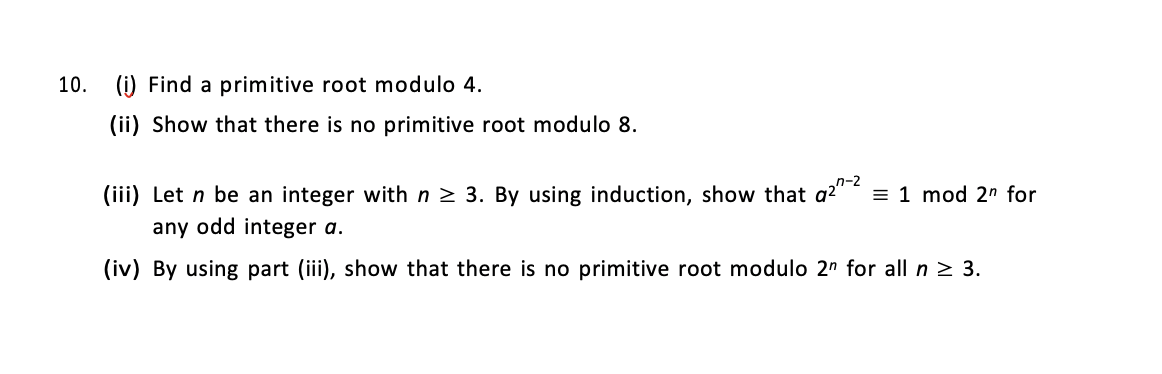 Solved 10. (i) Find a primitive root modulo 4. (ii) Show | Chegg.com