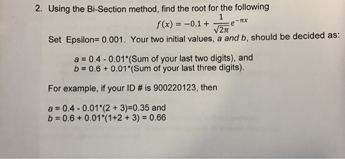 Solved 2. Using the Bi-Section method, find the root for the | Chegg.com