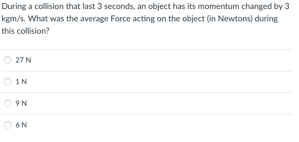 Solved During A Collision That Last 3 Seconds An Object Has