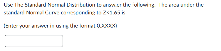 Solved Use The Standard Normal Distribution to answ.er the | Chegg.com