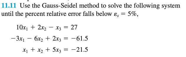 Solved Solve problem 11.11 using both Gauss Elimination and | Chegg.com