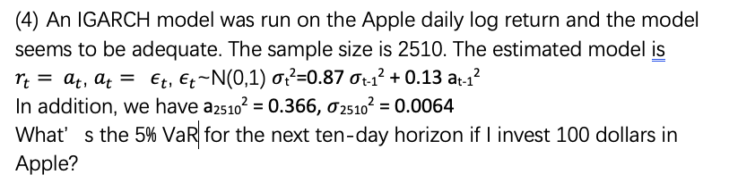 [Solved]: (4) An IGARCH model was run on the Apple daily l