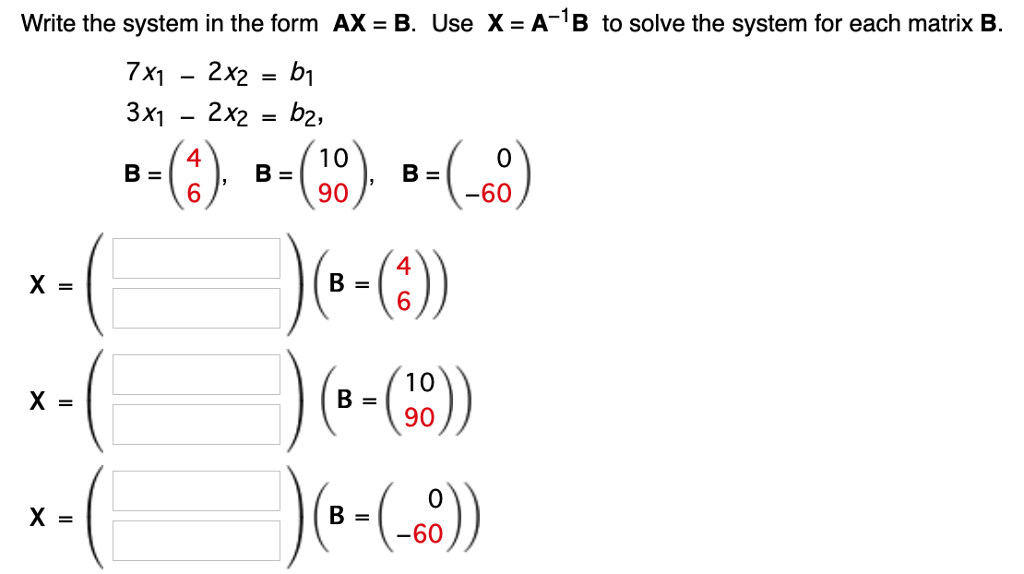 Solved Write the system in the form AX = B. Use X = A-1B to | Chegg.com