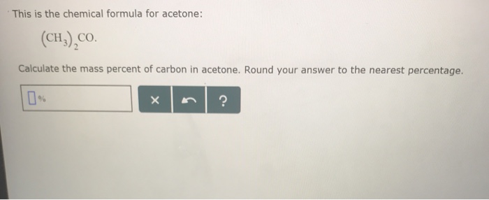 Solved This is the chemical formula for acetone: (CH,) CO | Chegg.com