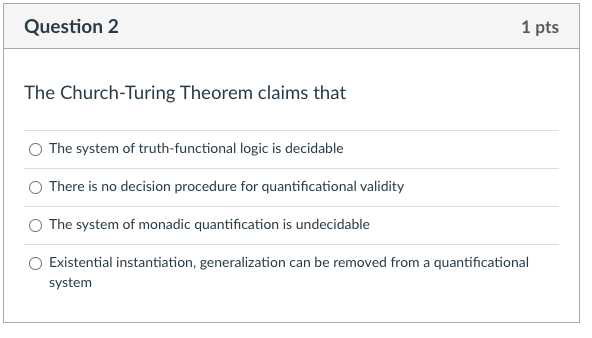 Solved Question 2 1 pts The Church-Turing Theorem claims | Chegg.com