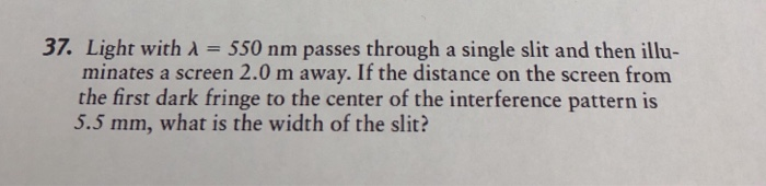 Solved 37 Light with λ-550 nm passes through a single slit | Chegg.com