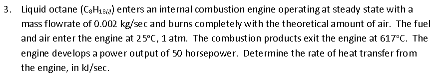 Solved 3. Liquid octane (C8H180) enters an internal | Chegg.com