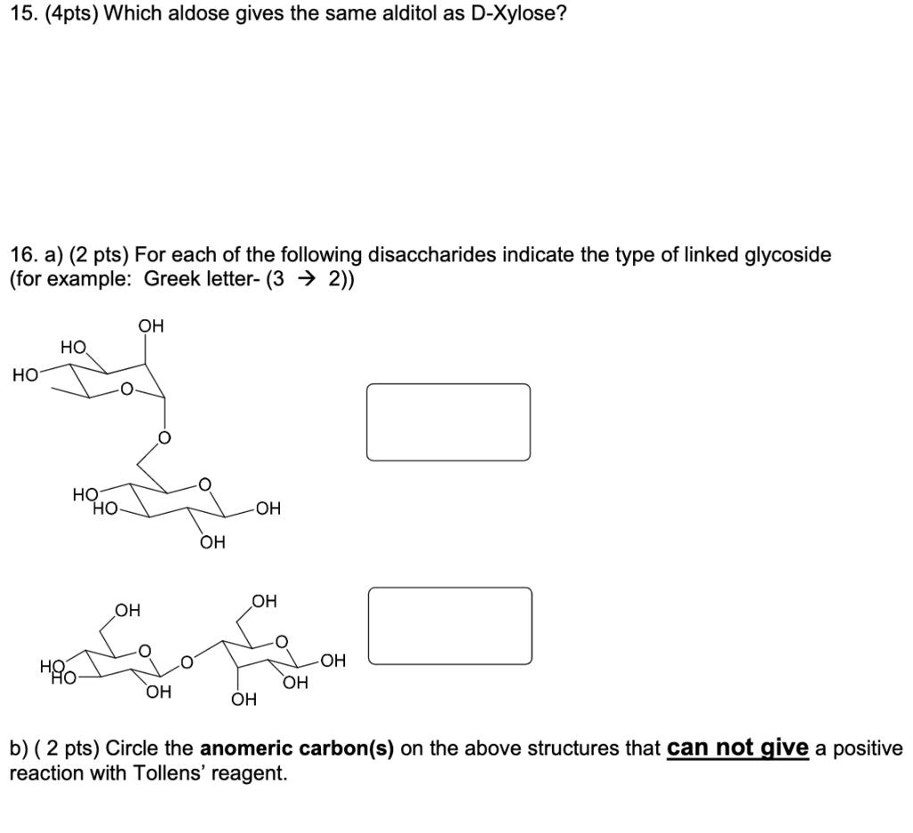 Solved 15. (4pts) Which aldose gives the same alditol as | Chegg.com
