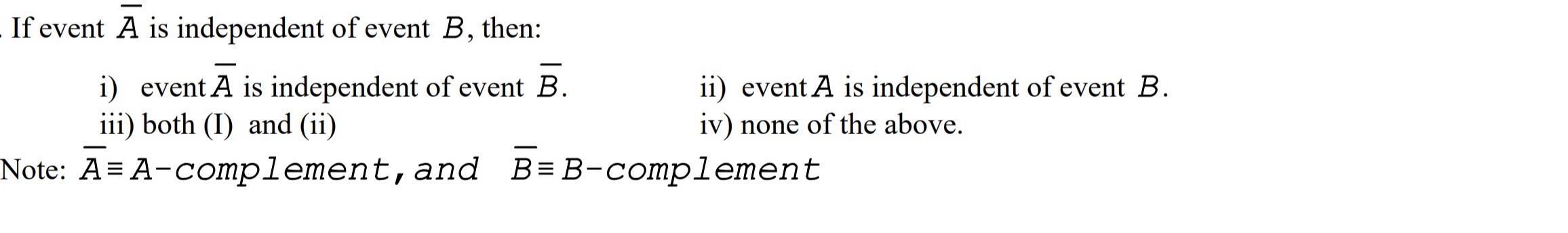 Solved If event A is independent of event B, then: i) event | Chegg.com