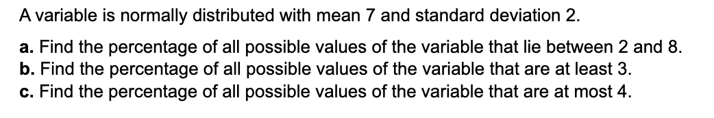 Solved A variable is normally distributed with mean 7 and | Chegg.com